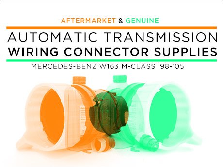 ECS News - Mercedes-Benz W163 M-Class Auto Trans. Connector Kits