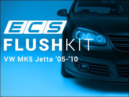 ECS News - VW MK5 Jetta ECS Flush Kit